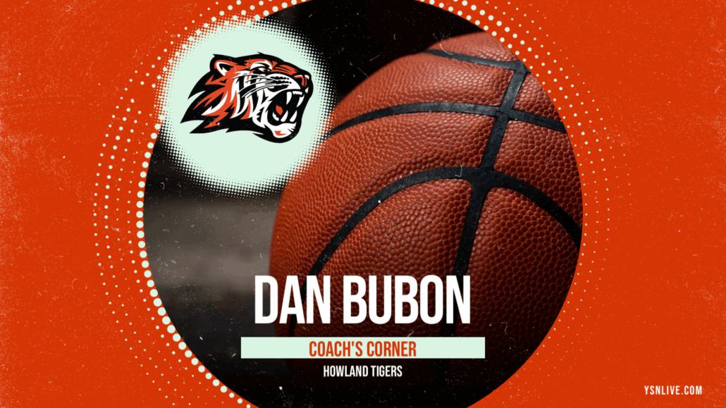 HOWLAND BASKETBALL COACH’S CORNER WITH DAN BUBON 11-12-25 - Your Sports ...